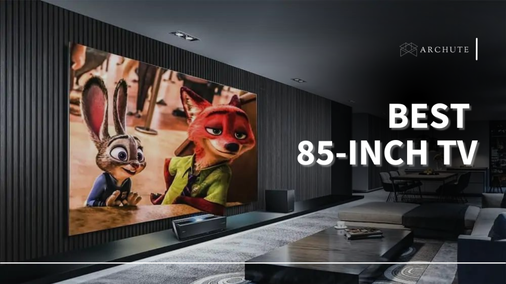 Top 5 Best 85-Inch TVs - Archute