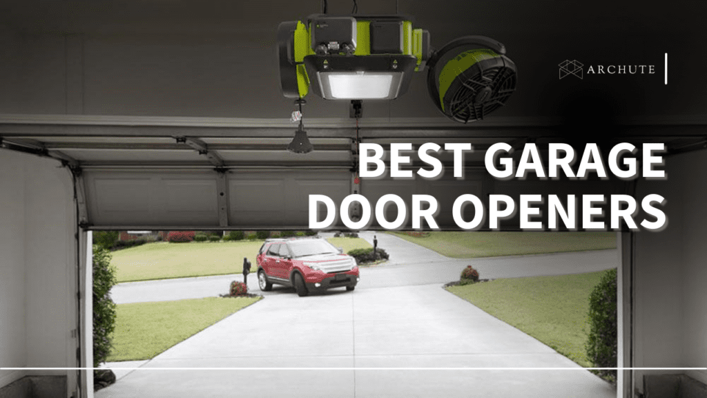 The Best Garage Door Openers For Safer and Smarter Parking - Archute