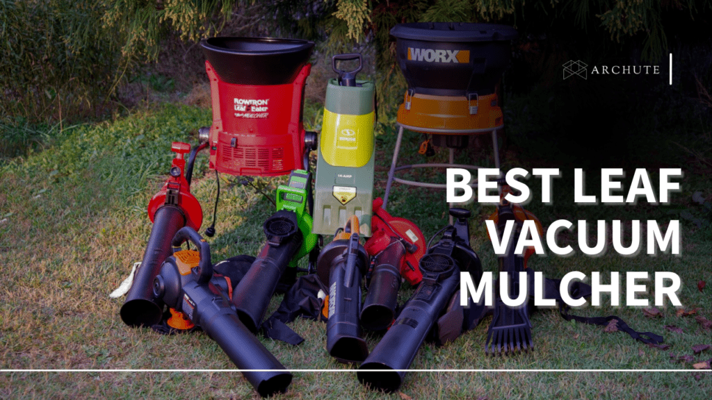 Best Leaf Vacuum Mulcher For Your Home Garden - Archute