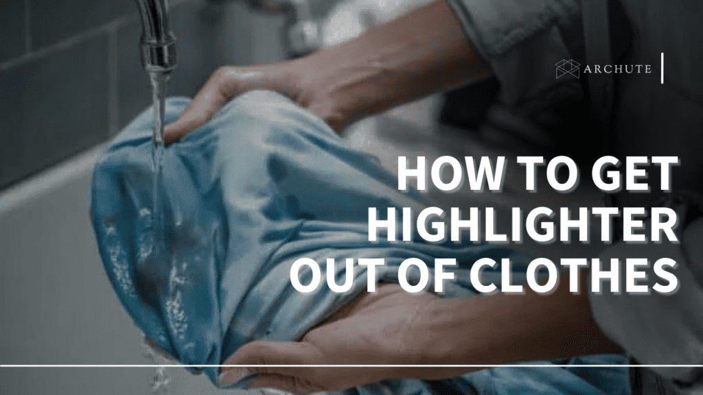 How To Get Highlighter Out Of Clothes For Stain-Free Fabric - Archute