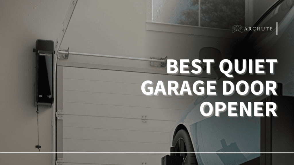 Best Quiet Garage Door Opener for All Garage Door Types - Archute