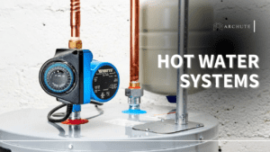 A Beginner’s Guide To Hot Water Systems - Archute