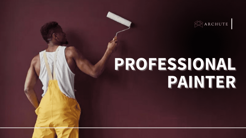 Professional Painter: Benefits, Types, Cost, And Tips - Archute