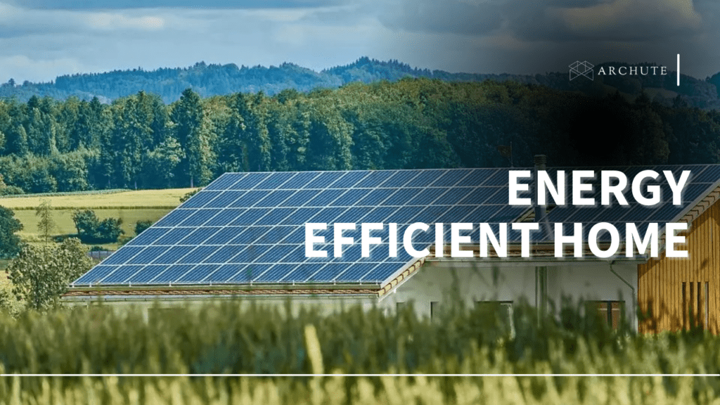 The Energy Efficient Home – Traits, Features, and Design Techniques ...