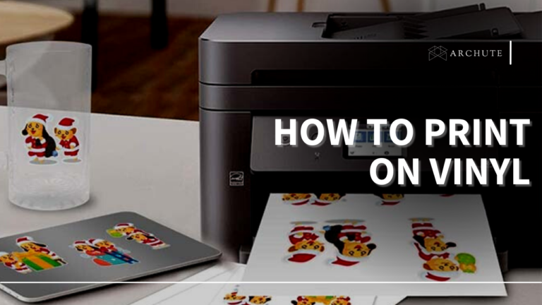 How To Print On Vinyl Using An Inkjet Printer - Archute