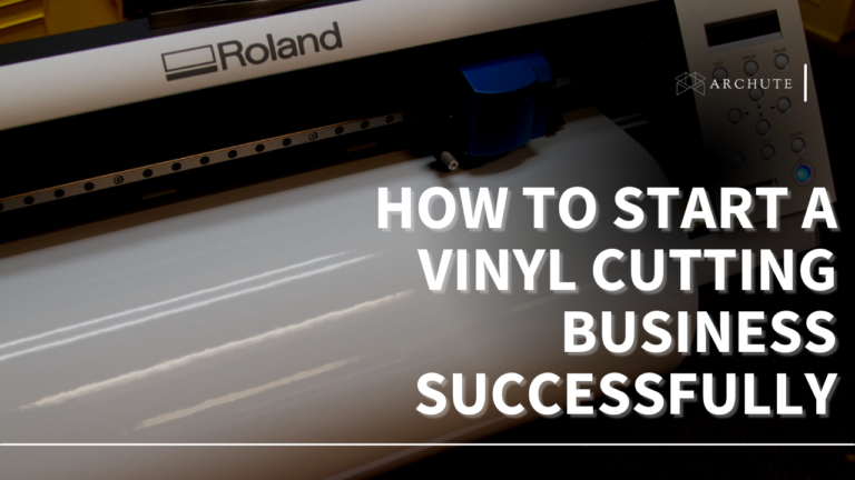 How to Start a Vinyl Cutting Business Successfully: A Beginner’s Guide ...