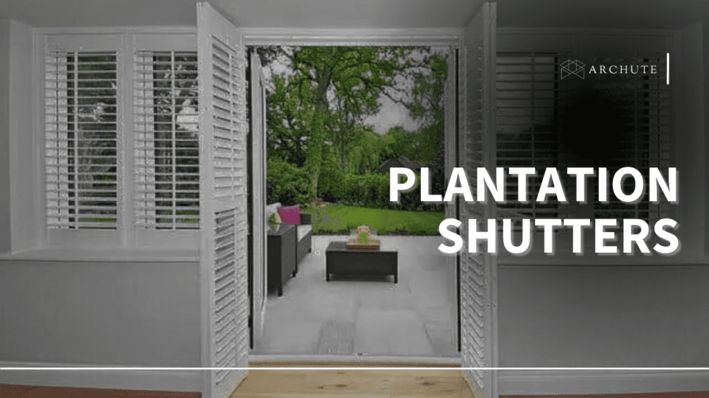 What You Need To Know When Buying Plantation Shutters - Archute