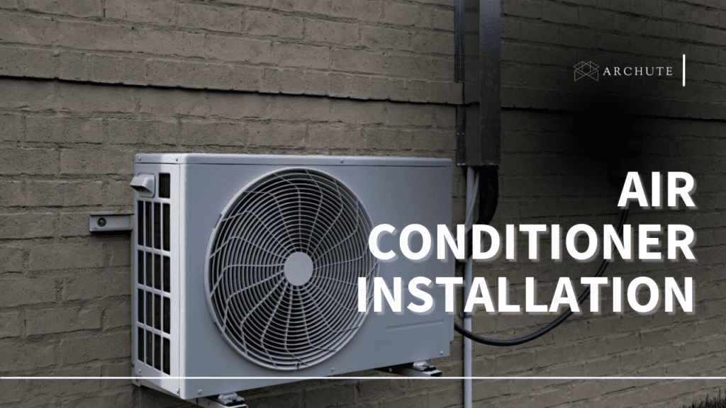 Things You Need To Know Before Air Conditioner Installation - Archute
