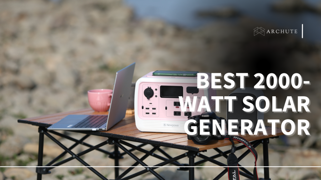 Best 2000-Watt Solar Generator for Camping and Home Use - Archute