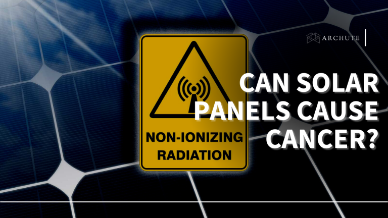 Can Solar Panels Cause Cancer? An In-depth Guide - Archute