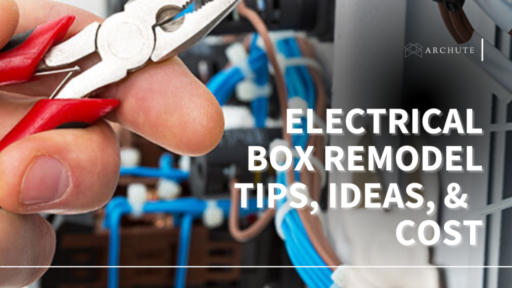 Electrical Box Remodel Tips, Ideas, & Makeover Cost - Archute