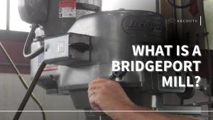 What Is a Bridgeport Mill? A Guide for Beginners - Archute