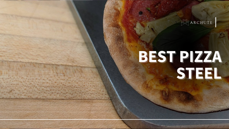 Best Pizza Steel for Homemade Pizzas with a Cripsy Crust - Archute