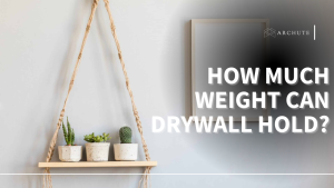 How Much Weight can Drywall Hold? All You Need to Know - Archute