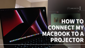 How to Connect My MacBook to a Projector Full Guide - Archute