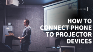 How to Connect Phone to Projector Devices: Full Guide - Archute