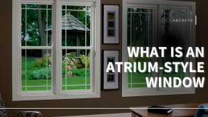 What Is an Atrium-Style Window (Benefits Included) - Archute