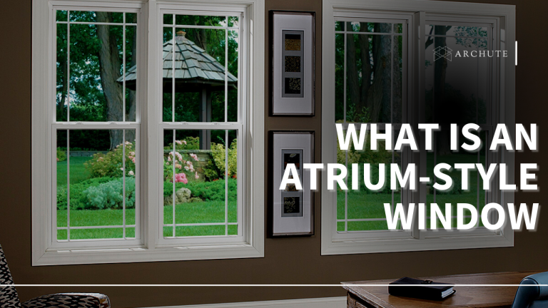 What Is an Atrium-Style Window (Benefits Included) - Archute