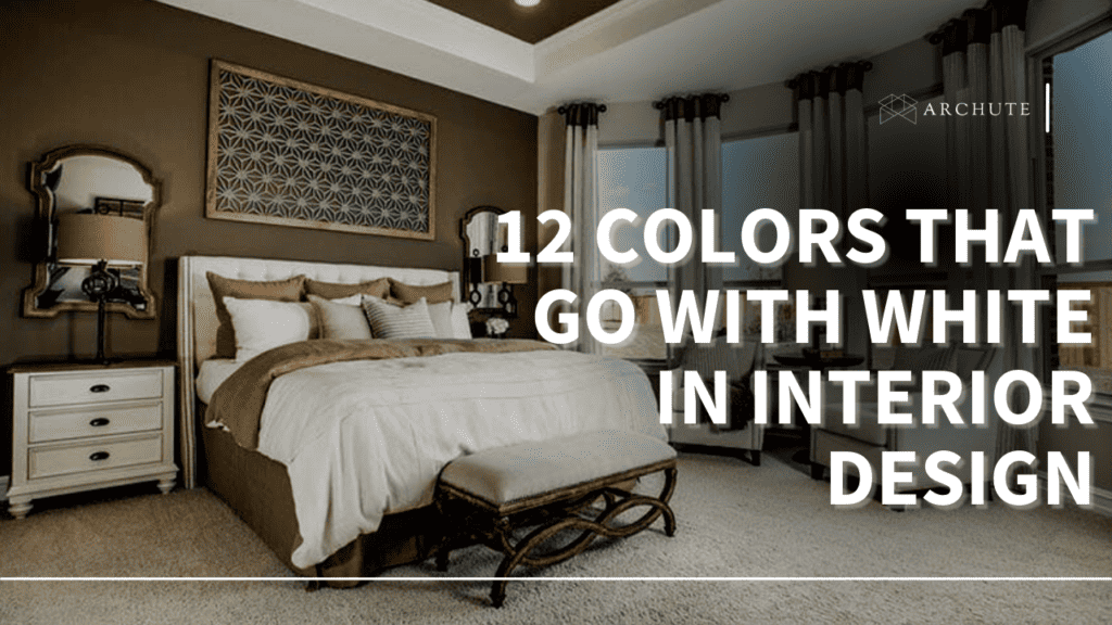 12 Colors That Go with White in Interior Design - Archute