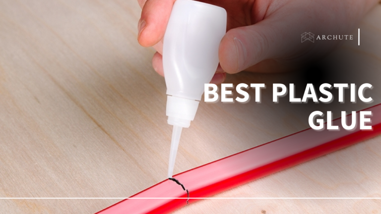 Best Plastic Glue For Bonding Plastic And Different Surfaces Archute