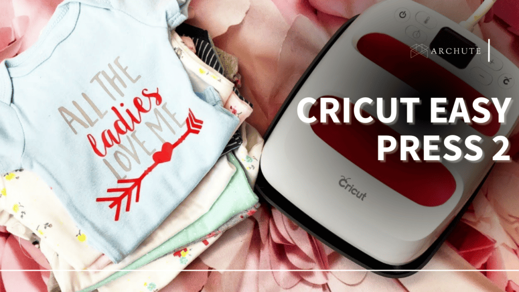 Cricut Easy Press 2 for Professional Iron-On Results - Archute