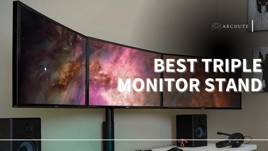 Best Triple Monitor Stand of 2024 for an Immersive Experience - Archute