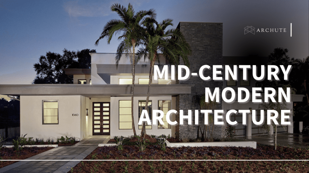 Mid-Century Modern Architecture: History, Features, And Examples - Archute