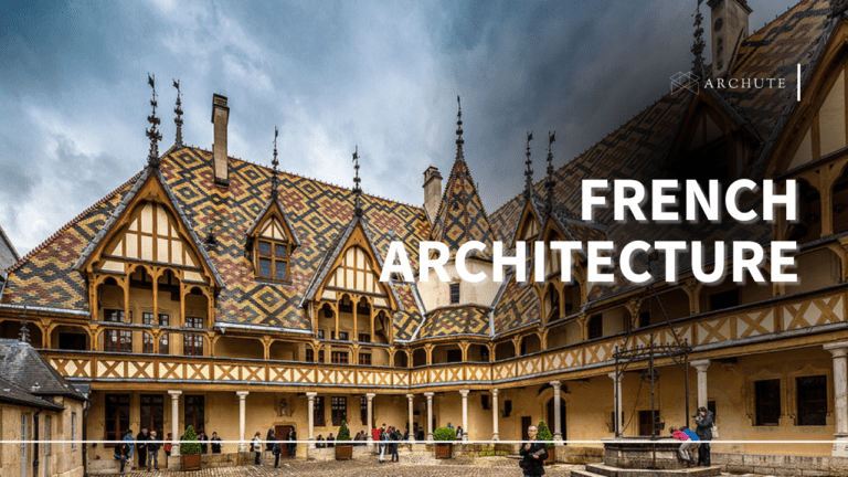 French Architecture; History, Characteristics and Examples - Archute