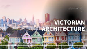 Victorian Architecture (History, Features, Famous Buildings) - Archute