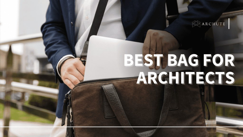 Best Bag for Architects and Architecture Students - Archute