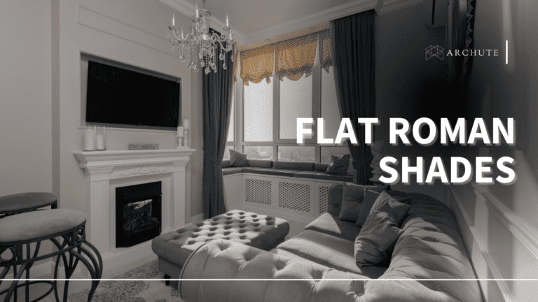 Flat Roman Shades: Enhancing Your Home with Timeless Elegance - Archute