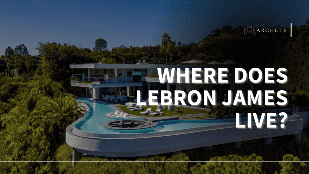 Where does LeBron James Live? Inside the NBA Star's Luxurious Homes ...