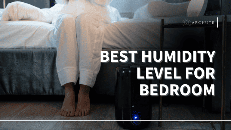 Achieving Optimal Comfort: Best Humidity Level for Bedroom - Archute