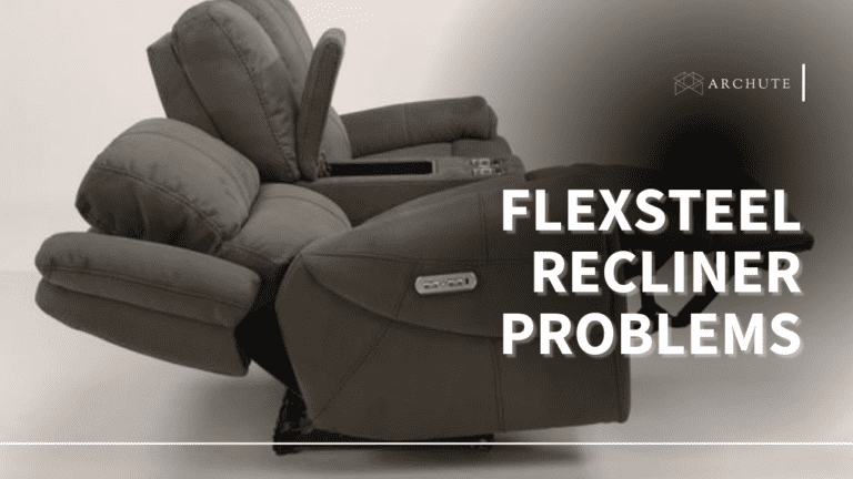Common Flexsteel Recliner Problems & Their Solutions - Archute