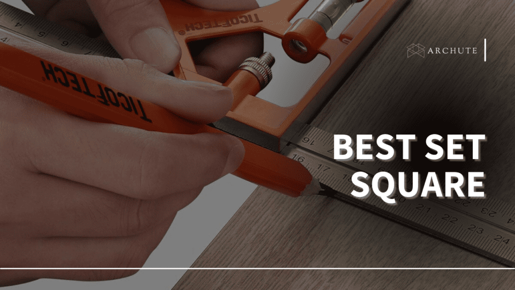 Best Set Square for Common Woodworking Projects - Archute