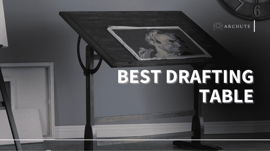 Top 10 Best Drafting Tables for Architects and Architecture Students ...