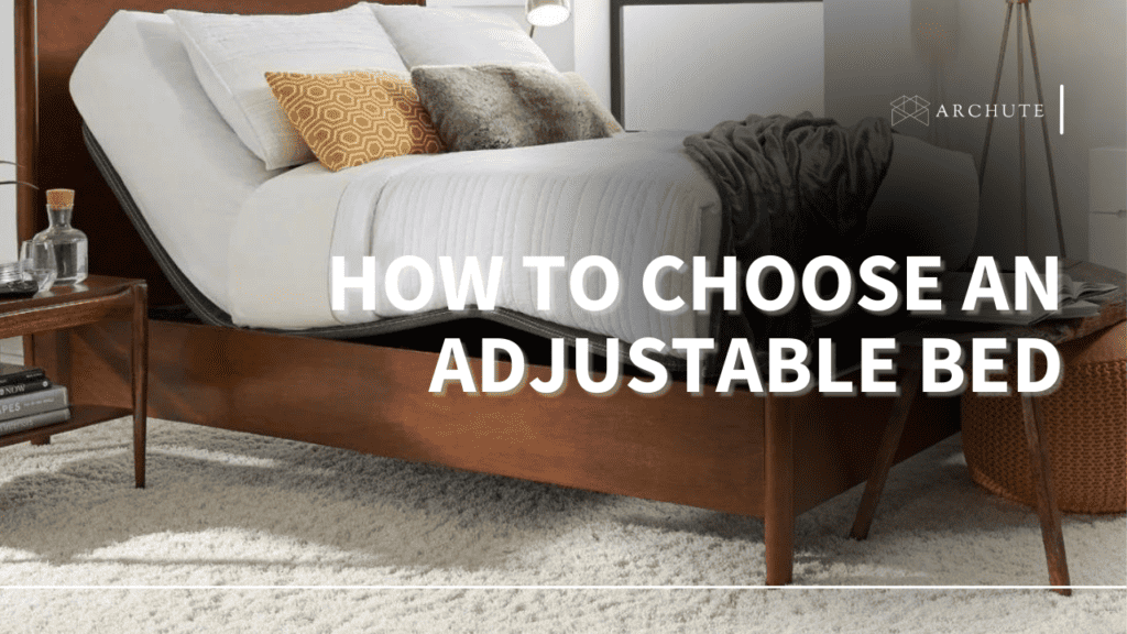 How to Choose an Adjustable Bed: A Comprehensive Buying Guide - Archute